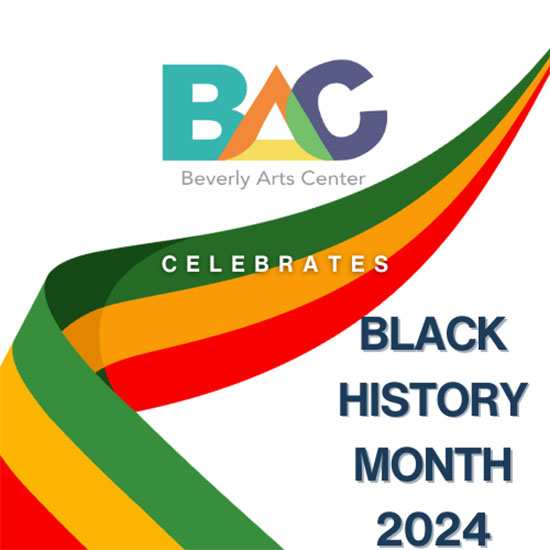 Black History Month at the BAC – Beverly Arts Center
